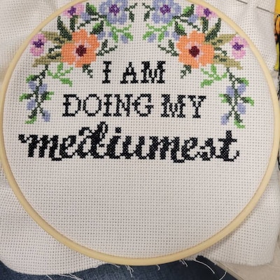 Modern Cross Stitch Pattern PDF I Am Doing My Mediumest Funny Floral ...