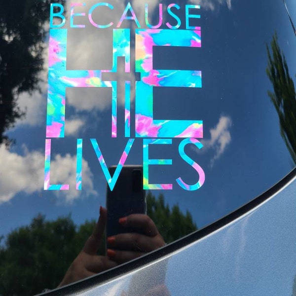 Because He Lives Vinyl Decal, Christian Car Decal, Colorful Faith ...