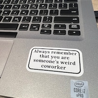 Weird Coworker Sticker, Weird, Work Sticker, Funny Work, Funny Sticker ...