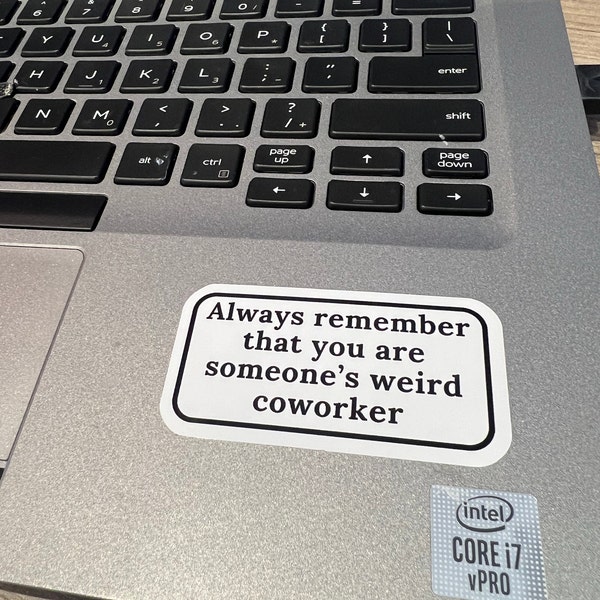 Weird Coworker Sticker, Weird, Work Sticker, Funny Work, Funny Sticker ...