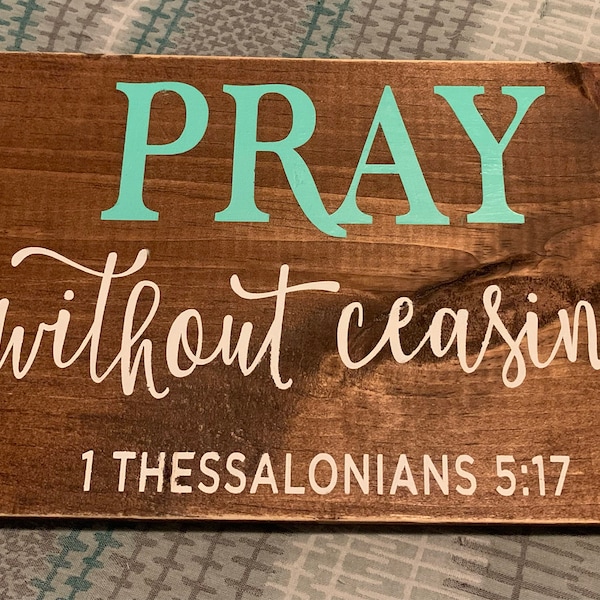 Pray Without Ceasing Wood Sign, Inspirational Scripture (10" X 5.5") - Etsy