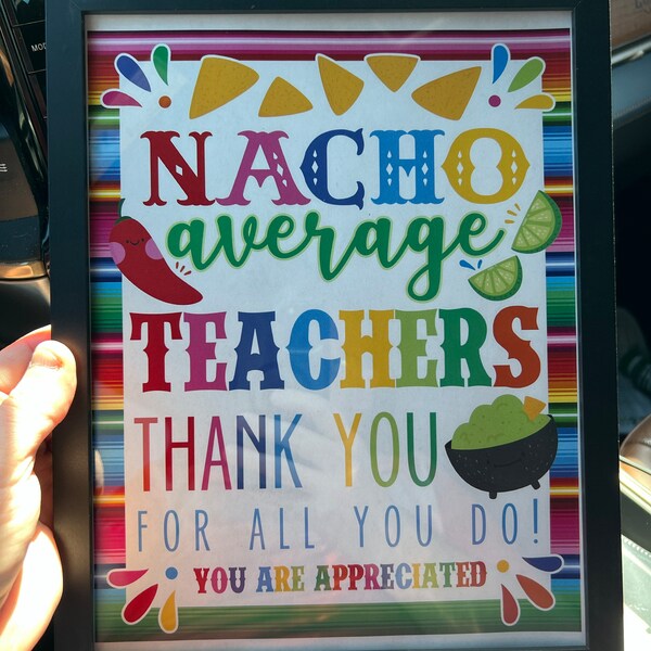 Nacho Teacher Appreciation 8x10 Printable Sign, Nacho Average Teachers ...