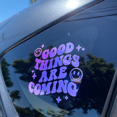 Good Things Are Coming Vinyl Decal Car Window Decal Sticker, Laptop ...