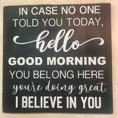 In Case No One Told You Today Svg, Hello, Good Morning, You Belong Here ...