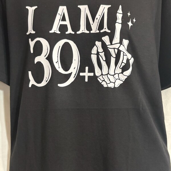I Am 39 Plus One Svg, Birthday 40th, Skeleton Middle Finger Svg, 40th ...
