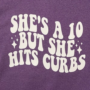 She's a 10 but She Hits Curbs Svg Normalize Hitting Curbs Svg Hitting ...