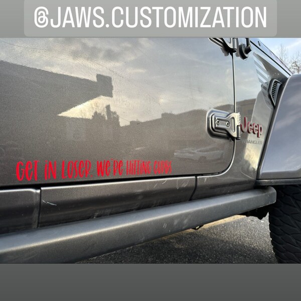 Get in Loser We’re Hitting Curbs | I Hit Curbs Decal | Door Decal ...