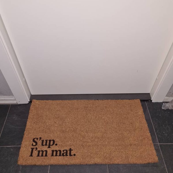 S'up. I'm Mat. - Cheeky Personified Door Mat - New Home Gift - Funny ...