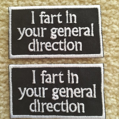 I Fart in Your General Direction Patch, Fart Patch, Monty Python, Holy Grail, Funny Patch, Quote ...