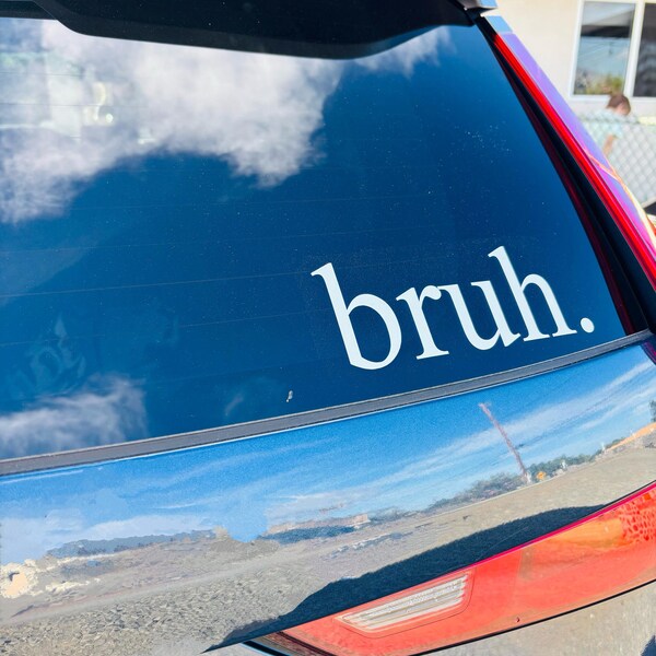 Bruh Sticker / Bruh Decal / Funny Decal / Funny Sticker / Car Decal ...