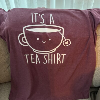 Its a Tea Shirt, Tea Lover Shirt, Tea Lover Gift, Tea Addict, T Shirt ...