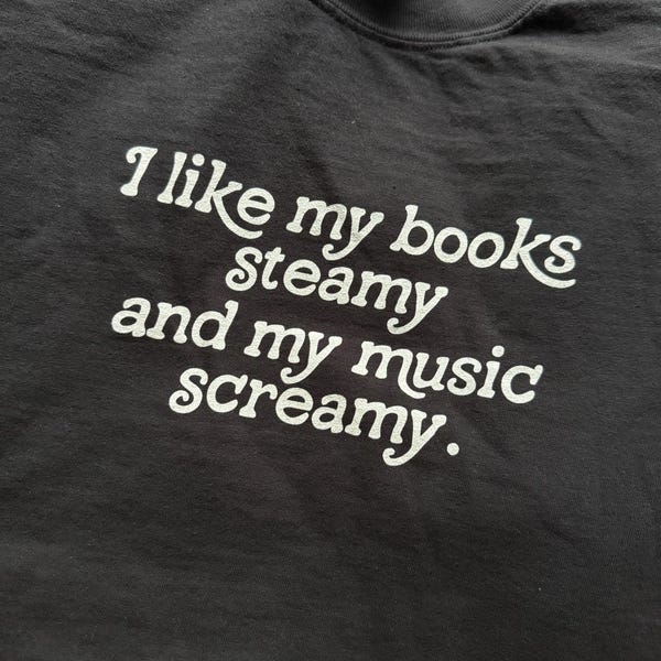 I Like My Books Steamy and My Music Screamy T-shirt, Romantasy Lover ...