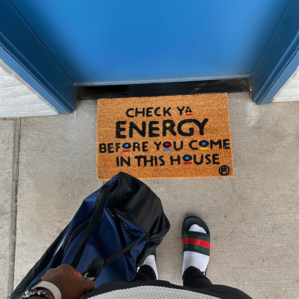 Check YA Energy Before You Come in This House MAT| Housewarming Gift ...