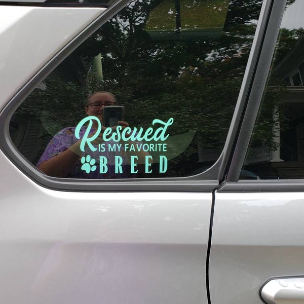 Rescued is My Favorite Breed Decal, Vinyl Decal, Rescued Dog, Dog Lover ...