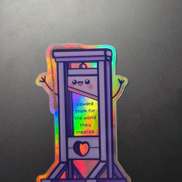 Guillotine Sticker Reward Them for the World They Created Holographic ...