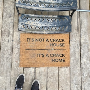 It's Not A Crack House It's A Crack Home Doormat, Funny Doormat, Funny ...
