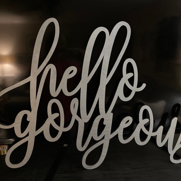 Hello Gorgeous Script Wood Sign - Wood Sign Art, Wooden Sign, Laser Cut ...