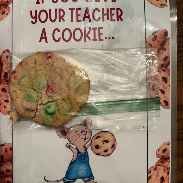 If You Give Your Teacher a Cookie, Teacher Appreciation Gift End of ...