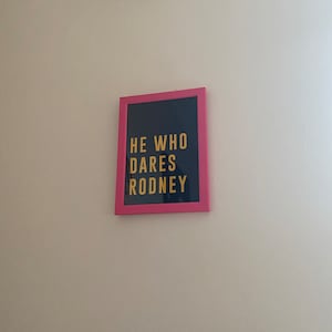 He Who Dares Rodney Print, Quote Print, Typographic Print, Funny Print ...