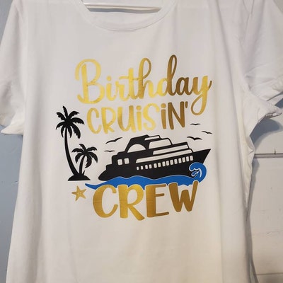 Cruise SVG, Birthday Cruising Crew SVG, Birthday Cruise Shirts SVG ...