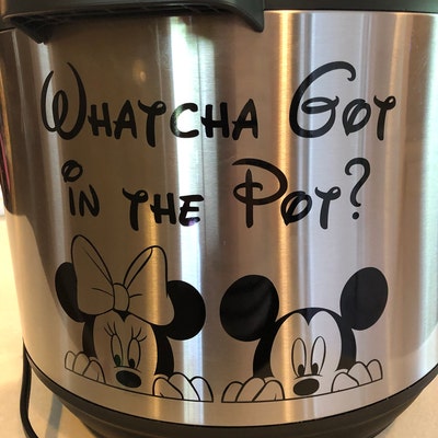 Whatcha Got in Pot, Mickey, Minnie, Disney, Instant Pot Decals, Instant ...