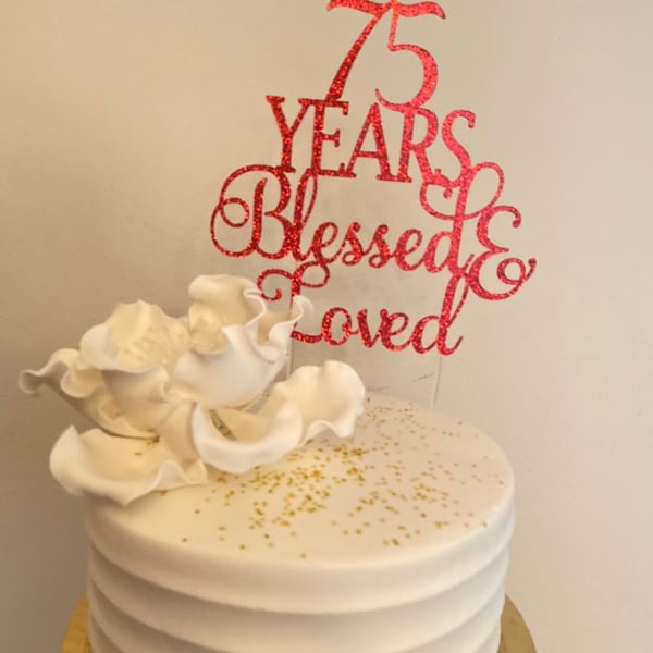 75 Years Blessed & Loved, 75th Birthday, 75th Birthday, 75 Cake Topper ...