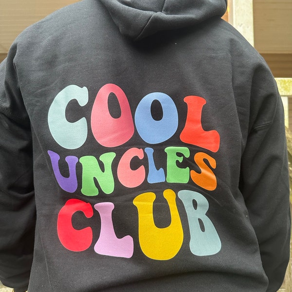 Cool Uncles Club Sweatshirt and Hoodie Front and Back Printed, Cool ...