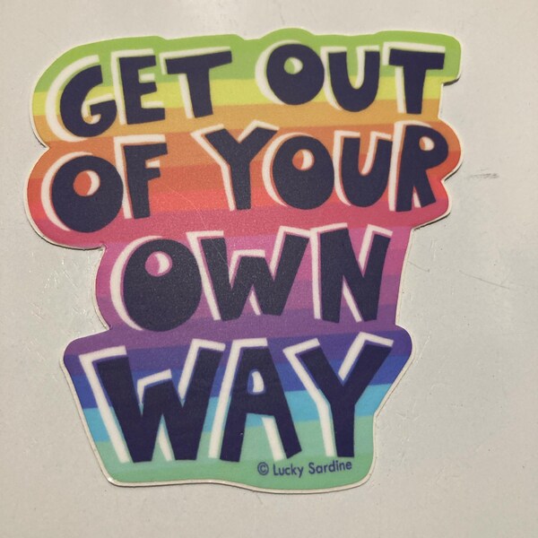 Motivation Vinyl Sticker, Positivity Sticker, Get Out of Your Own Way ...