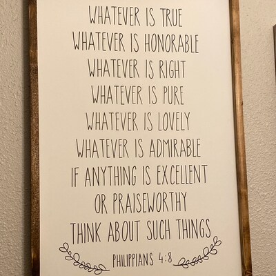Whatever is True... Sign, Philippians 4:8, Whatever is True, Honorable ...