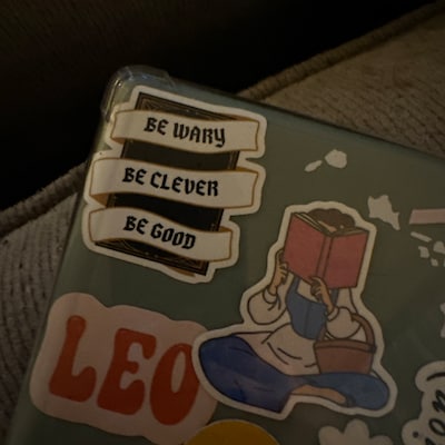 Be Wary, Be Clever, Be Good Matte Vinyl Sticker One Dark Window, the ...