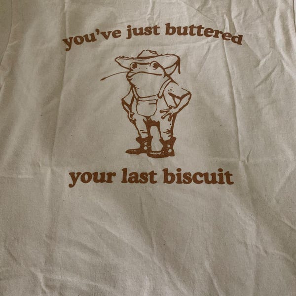 You've Just Buttered Your Last Biscuit Shirt, Funny Cowboy Frog T-shirt ...