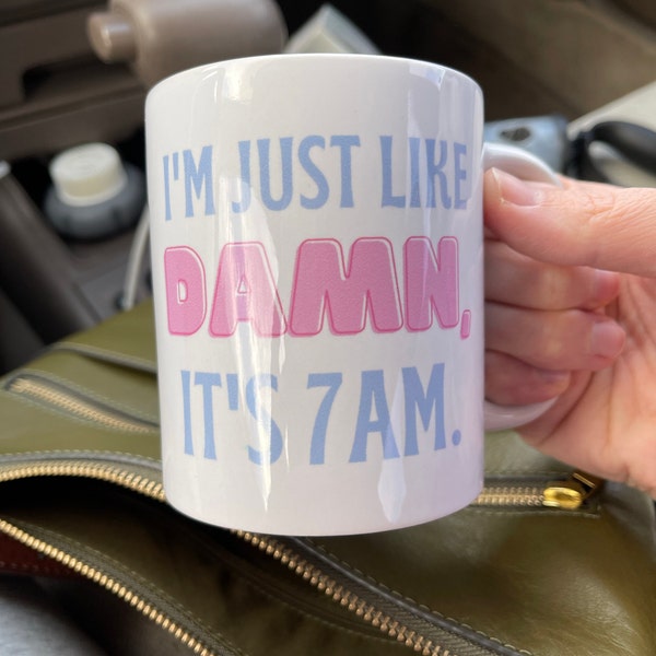 Damn It's 7AM Coffee Mug Funny Gift for Coworkers, Moms, Best Friends ...
