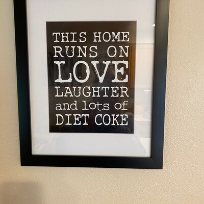 This Home Runs on Love Laughter and Lots of Diet Coke Typography Wall ...