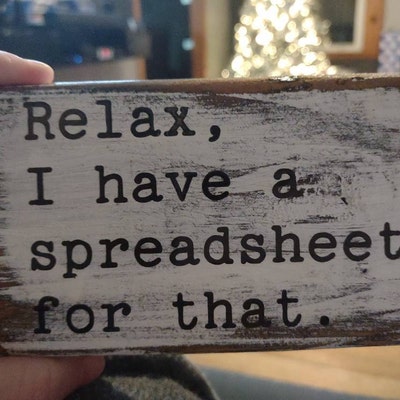Relax, I Have a Spreadsheet for That Office Desk Wood Sign Wooden Shelf ...