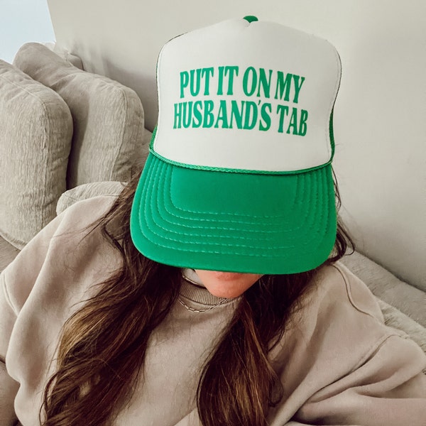 Put It on My Husbands Tab Trucker Hat, Foam Trucker Hat, Gift Idea for ...
