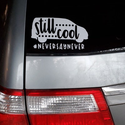Minivan Decal Still Cool Cool Van Sticker Bumper Sticker - Etsy