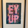 Yorkshire Saying, Slang, Dialect, Floral, Flowers Ey up or Ay up Print ...