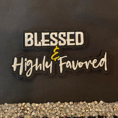 Statement Patch, blessed & Highly Favored 1-pc, Size 3, Iron-on ...