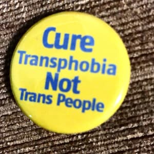 Cure Transphobia Not Trans People Button Badge - Etsy