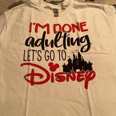 I'M DONE ADULTING Disney Tee,disney Trip 2020,disney Vacation 2020 ...
