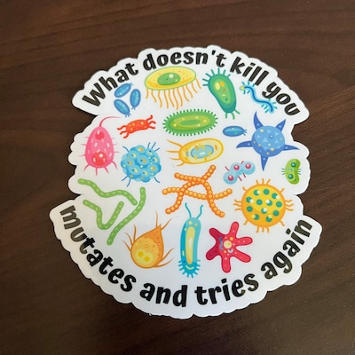 What Doesn't Kill You Mutates and Tries Again Sticker, Funny Science ...
