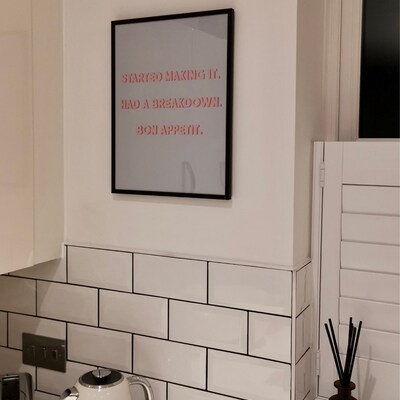 James Acaster Quote Print Kitchen Wall Art Decor Started Making It, Had ...