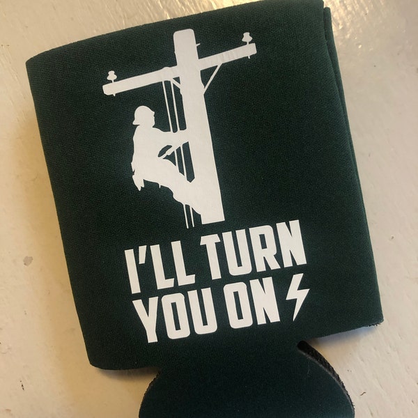 Funny Gift for the Lineman Can Coolie for Linemen "i'll Turn You On" - Etsy