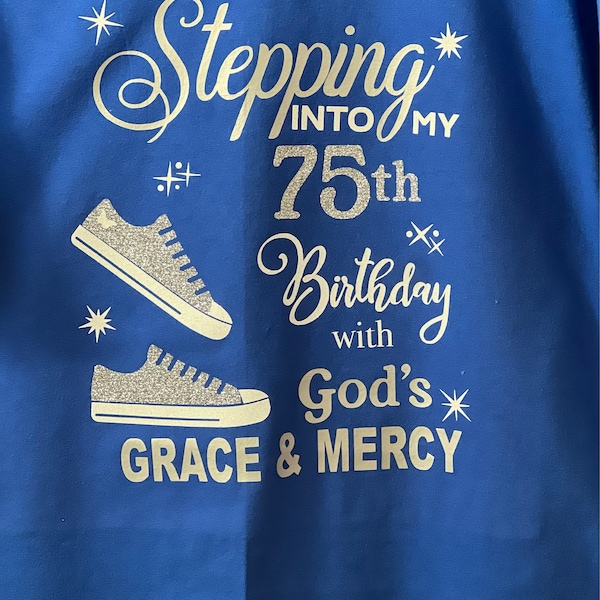 Stepping Into My 75th Birthday With Gods Grace and Mercy Svg, 75 ...