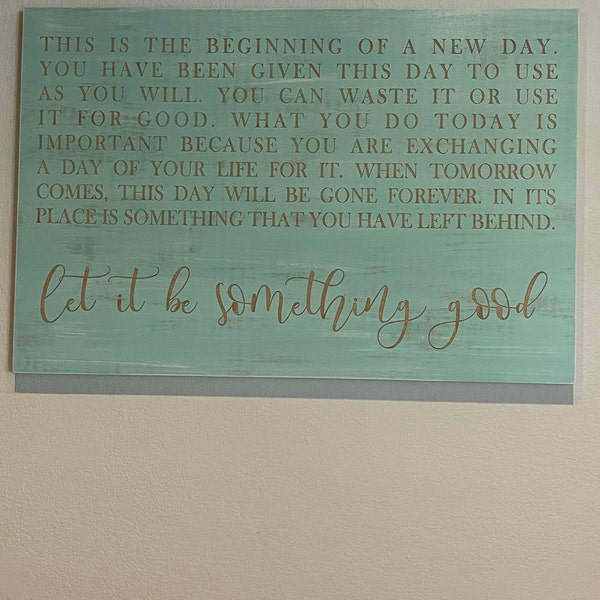 This is the Beginning of a New Day.... Let It Be Something Good 8x12 ...