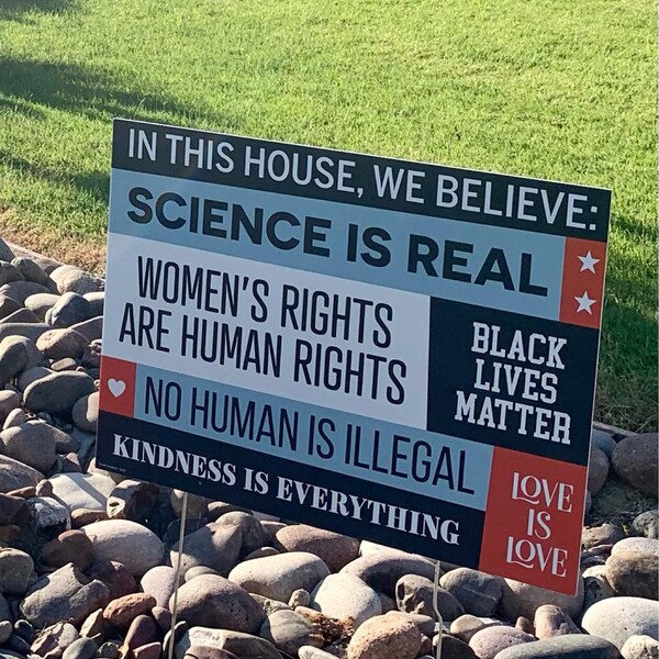 In This House, We Believe Science is Real, Women's Rights Are Human ...