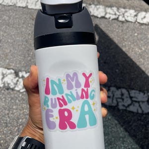 Era, Running, in My, Running Sticker, Run Sticker, Vinyl Sticker, Water ...