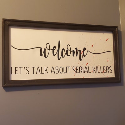 Serial Killer Welcome Sign - Etsy