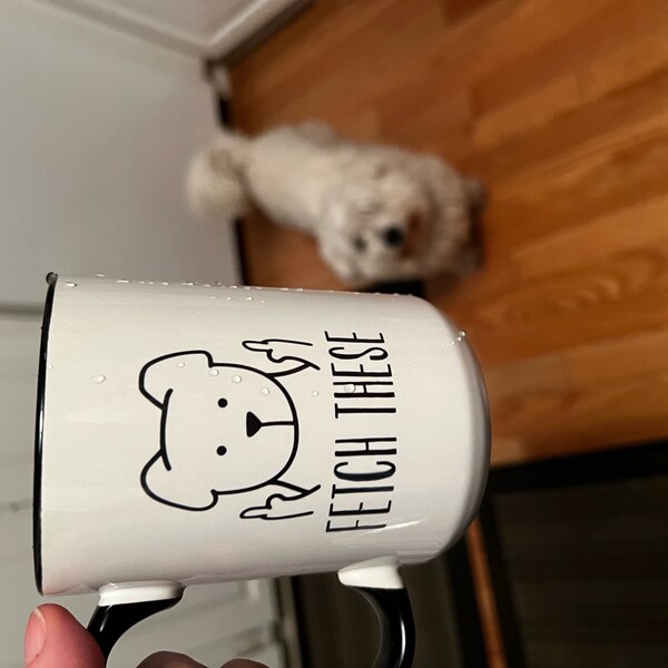 Fetch These Mug | Funny Mug | Funny Coffee Mug | 11oz Mug | Pet Mug ...
