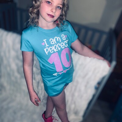 I Am a Perfect 10 Shirt Girls' Birthday Shirts TEN 10th Birthday ...